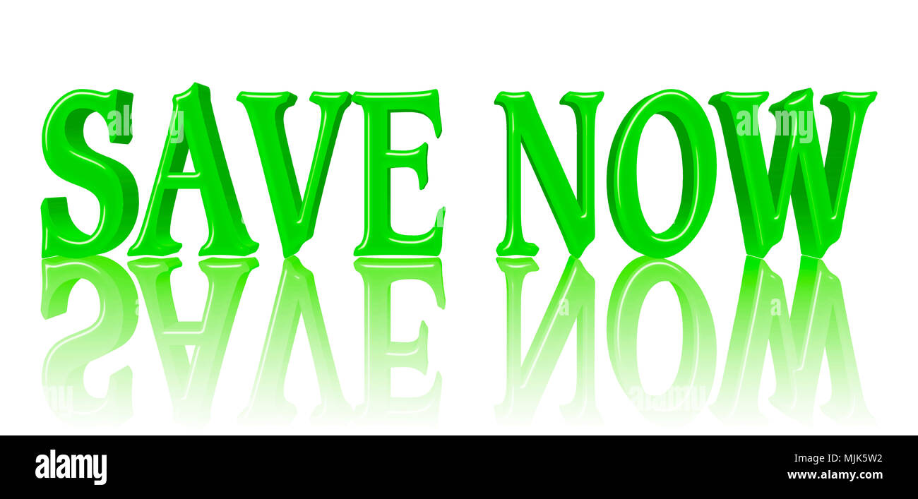 Stock Illustration - Large Bright Colored Green Text: Save NOW, 3D ...