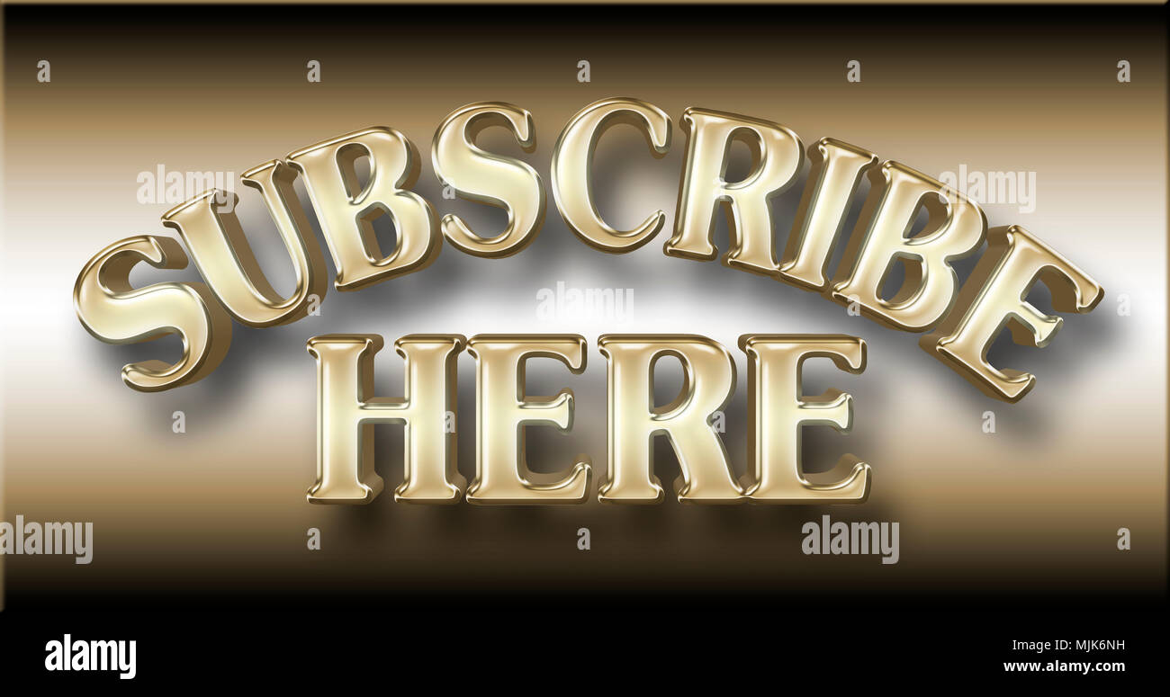 Stock Illustration - Large Shiny Golden Text: Subscribe Here, 3D ...