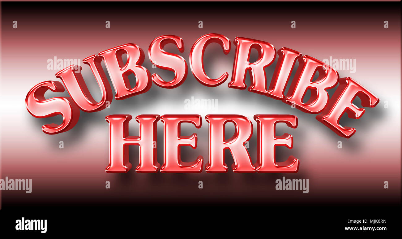 Stock Illustration - Large Shiny Red Text: Subscribe Here, 3D ...