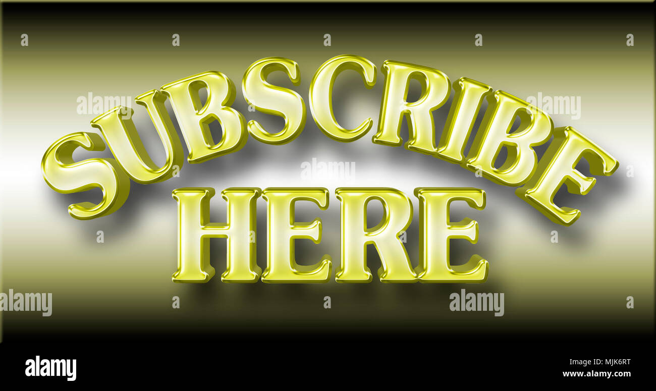 Stock Illustration - Large Shiny Yellow Text: Subscribe Here, 3D ...