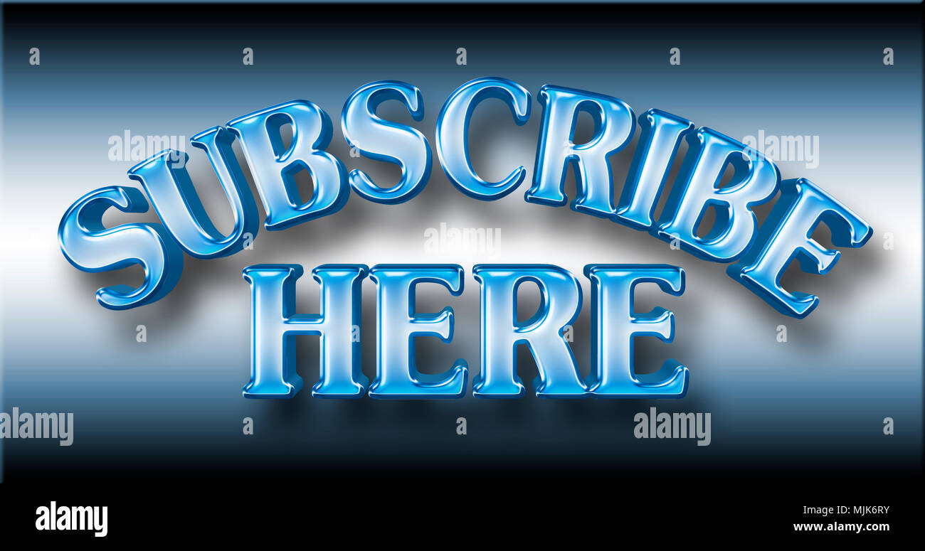 Stock Illustration - Large Shiny Blue Text: Subscribe Here, 3D ...