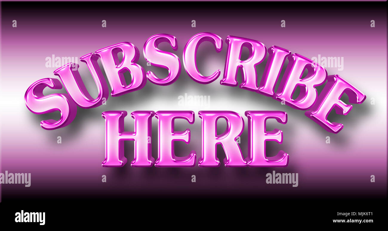 Stock Illustration - Large Shiny Pink Text: Subscribe Here, 3D ...