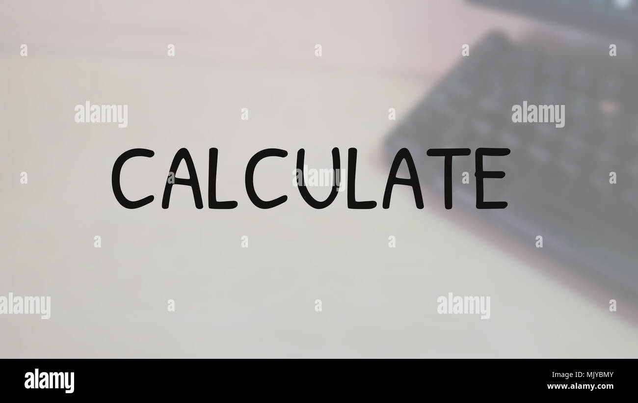 calculate word with blurring business background Stock Photo - Alamy