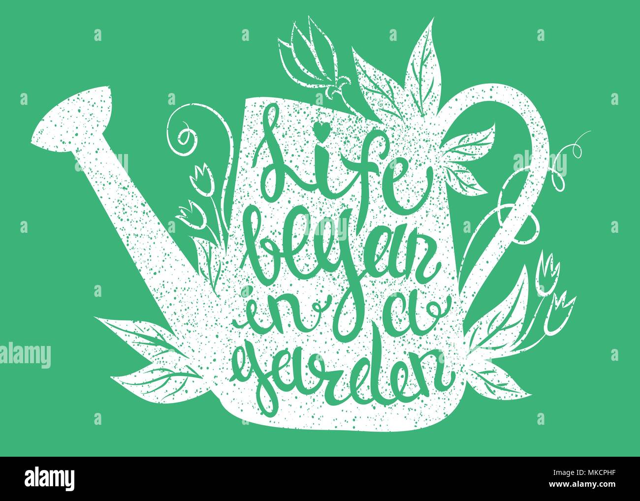 Lettering - Life began in a garden. Vector illustration with watering ...
