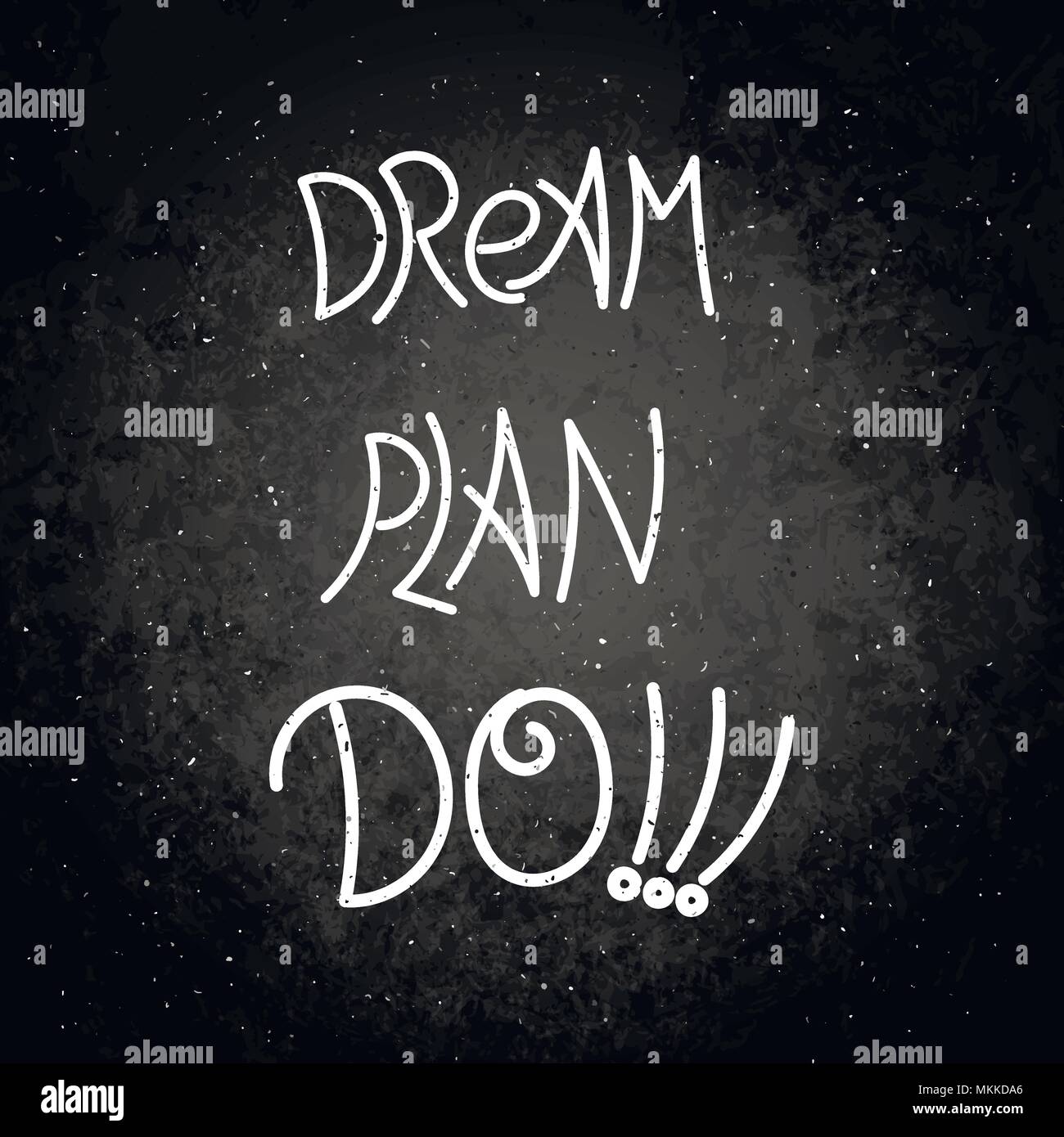 Dream, plan, do. Hand written calligraphy quote motivation for life and ...