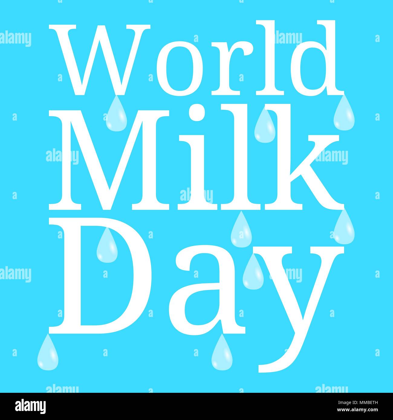 World Milk Day. Concept of holiday. The name of the event. Milk drops ...
