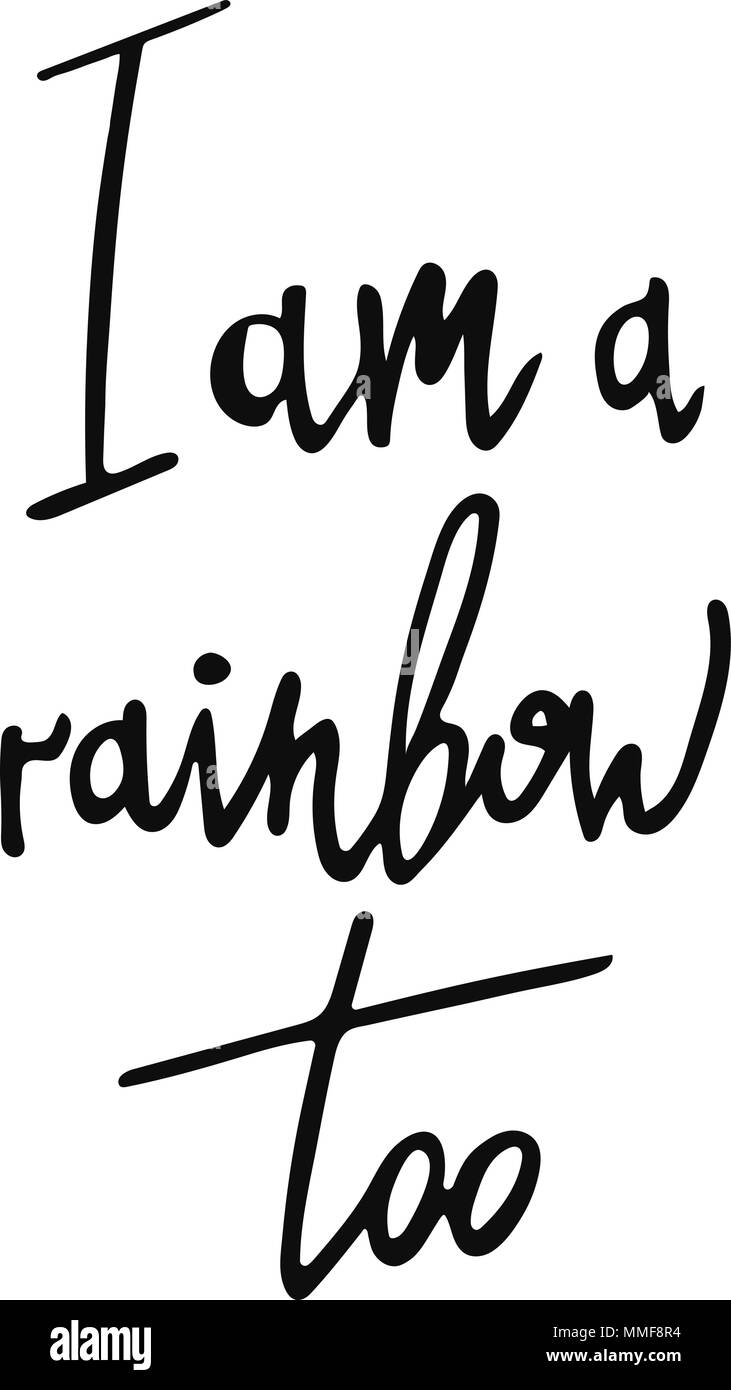 Vector hand drawn lettering illustration. I am a rainbow too poster ...
