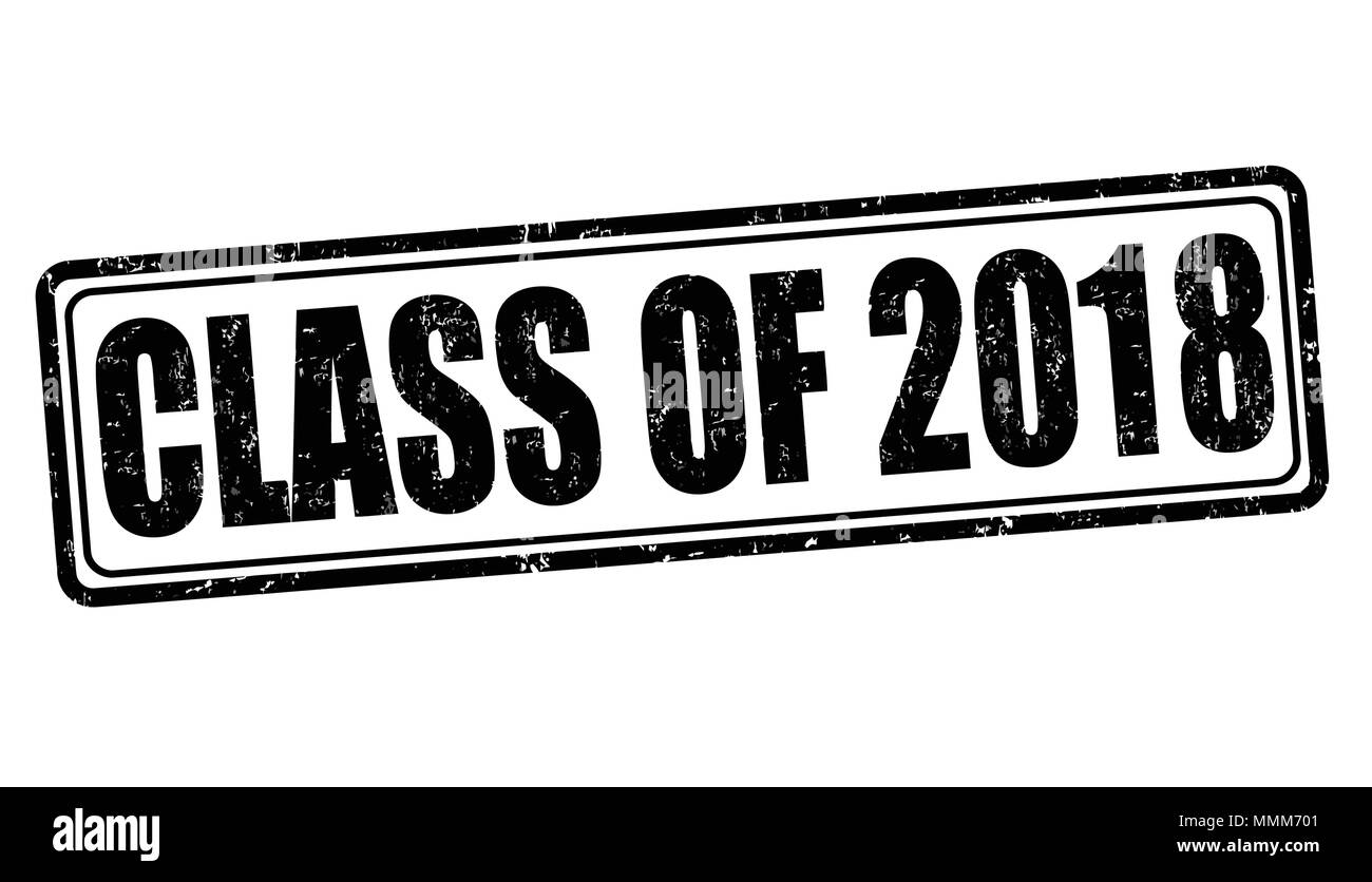 Class of 2018 grunge rubber stamp on white, vector illustration Stock ...