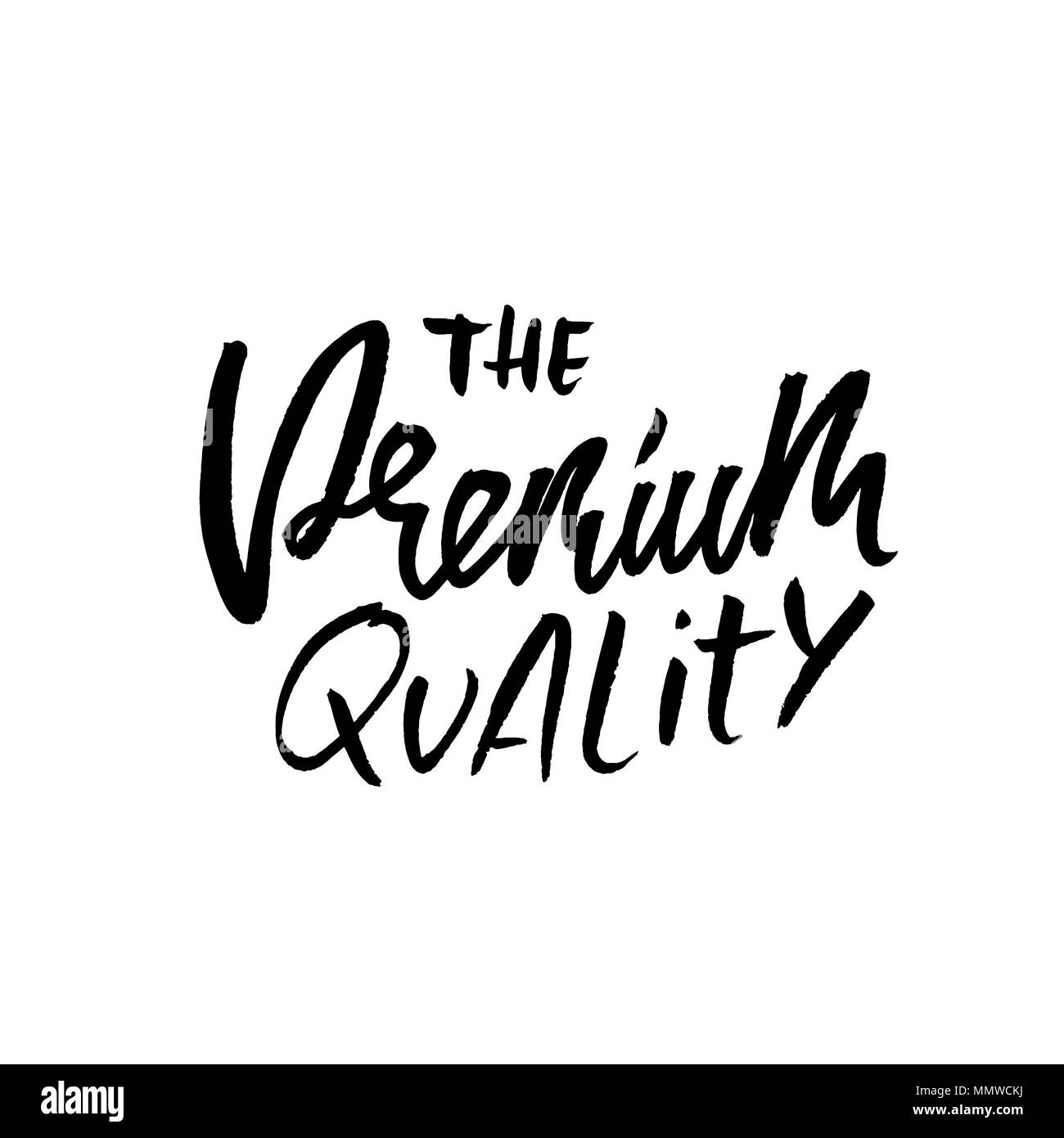 The premium quality. Ink handwritten lettering. Modern dry brush ...