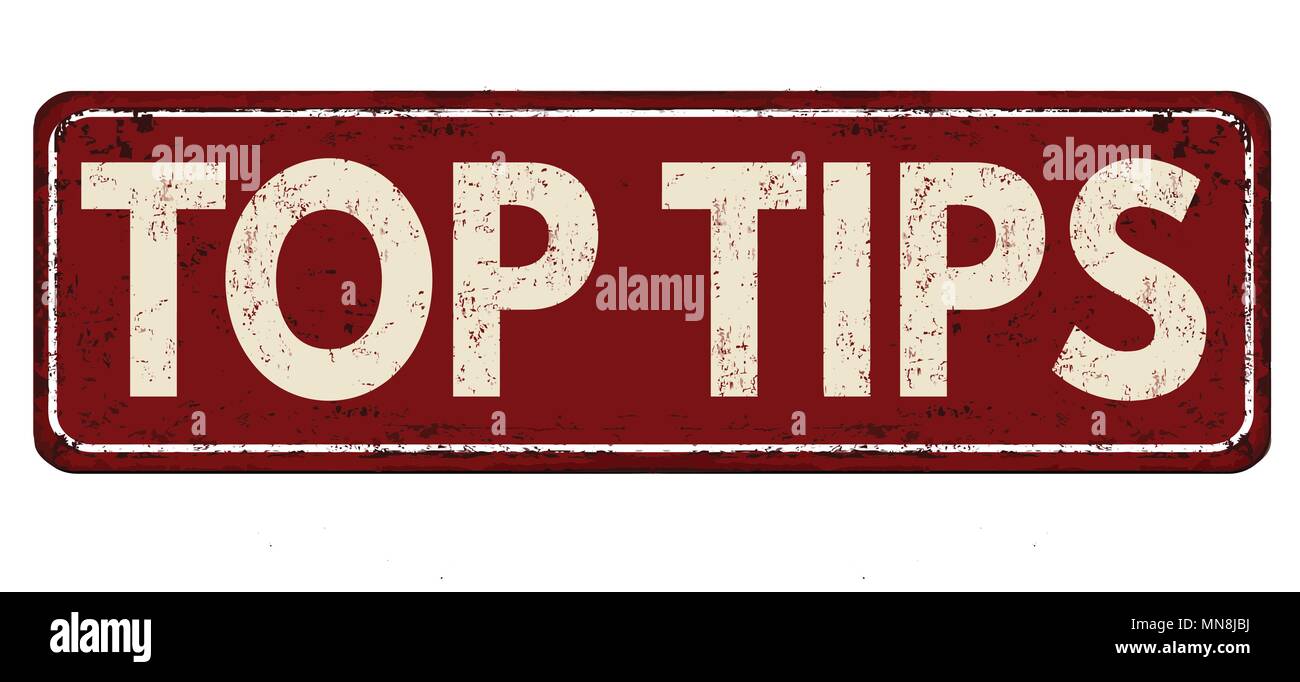 Top tips vintage rusty metal sign on a white background, vector ...