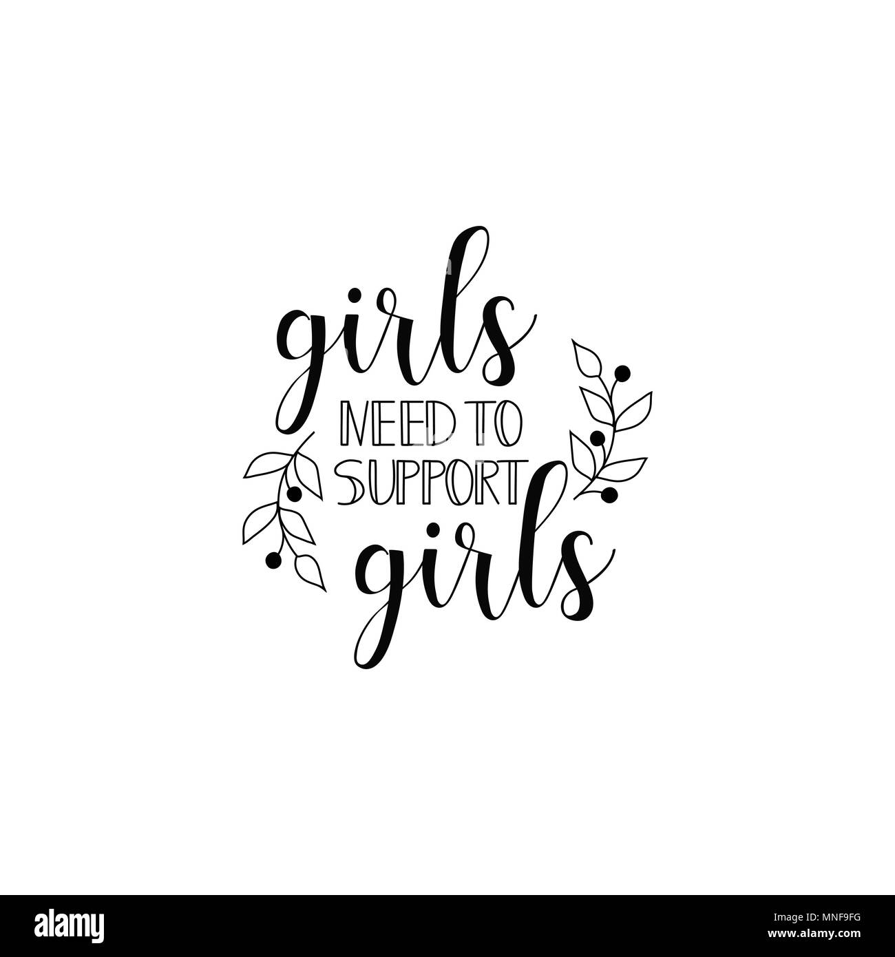 Girls need to support girls. Isolated calligraphy lettering. Feminist ...