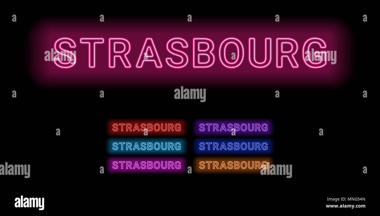 Neon name of Strasbourg city. Vector illustration of Strasbourg ...