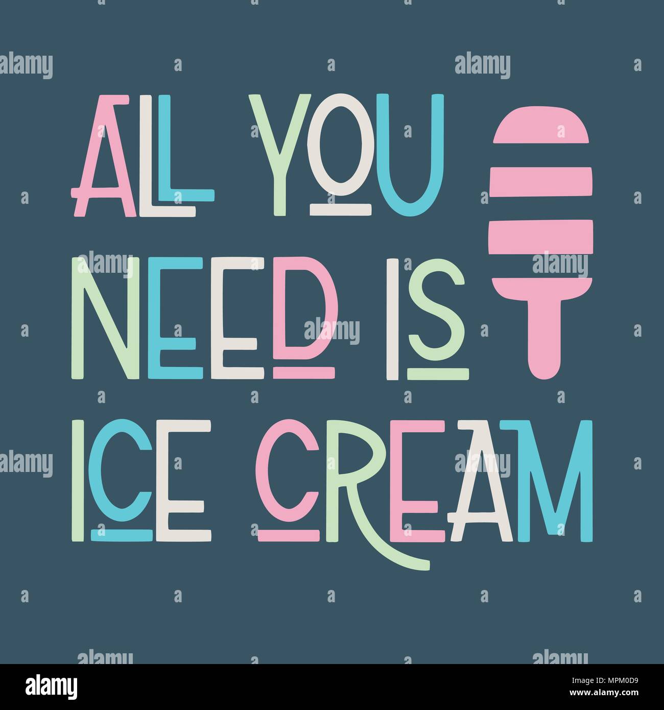 Summer lettering. All you need is ice cream. Vector elements for ...
