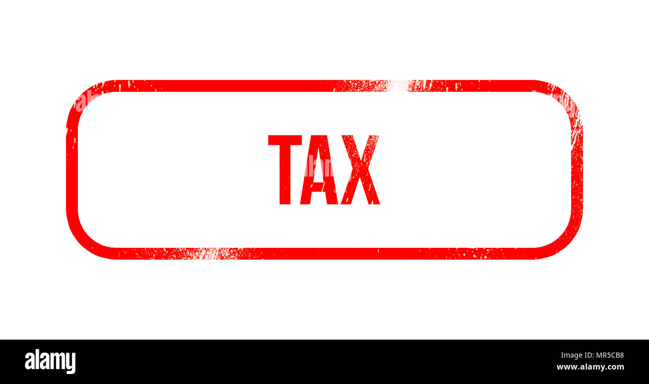 Tax - red grunge rubber, stamp Stock Photo - Alamy