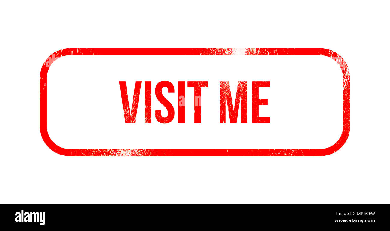 visit me - red grunge rubber, stamp Stock Photo - Alamy