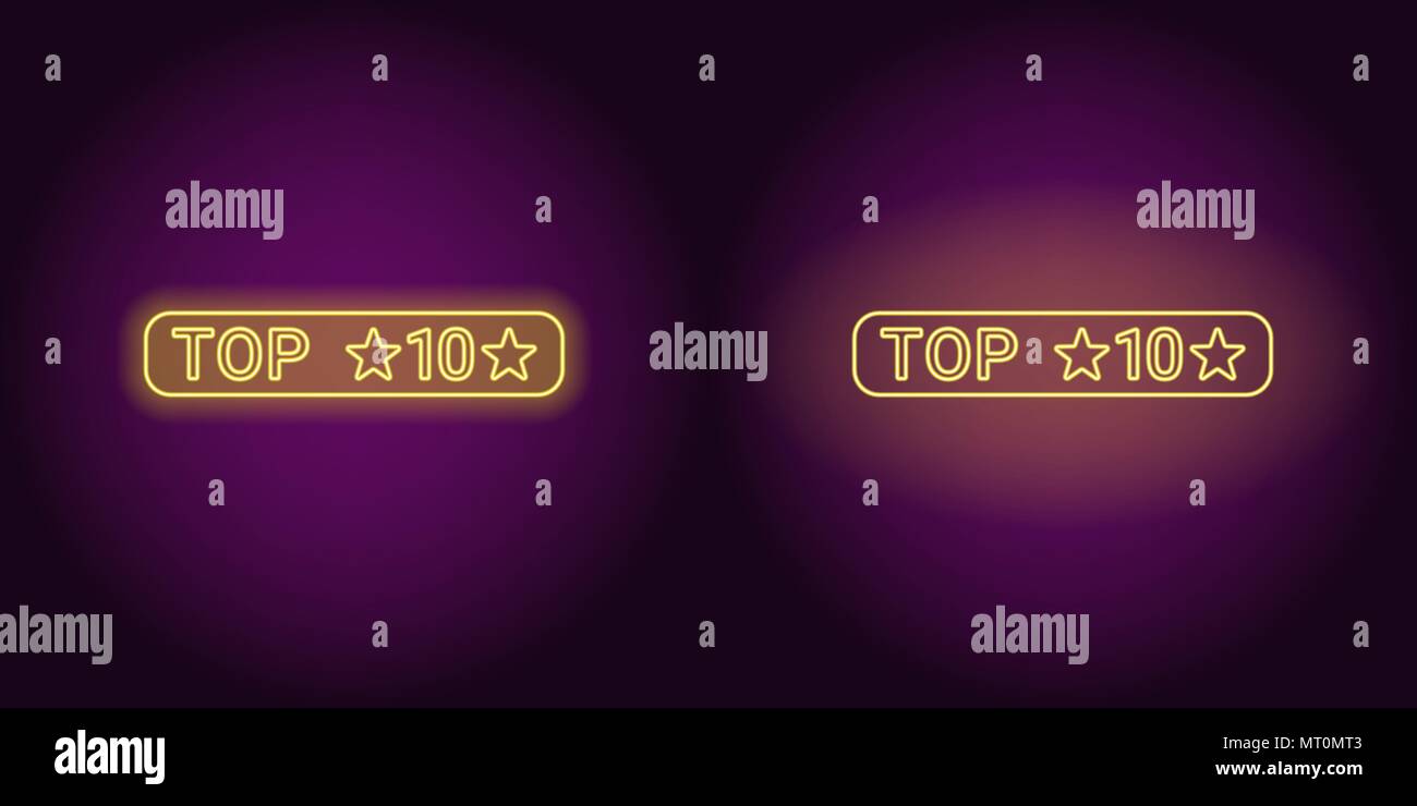 Neon banner of Top 10, the Best. Vector illustration of yellow Neon Top ...