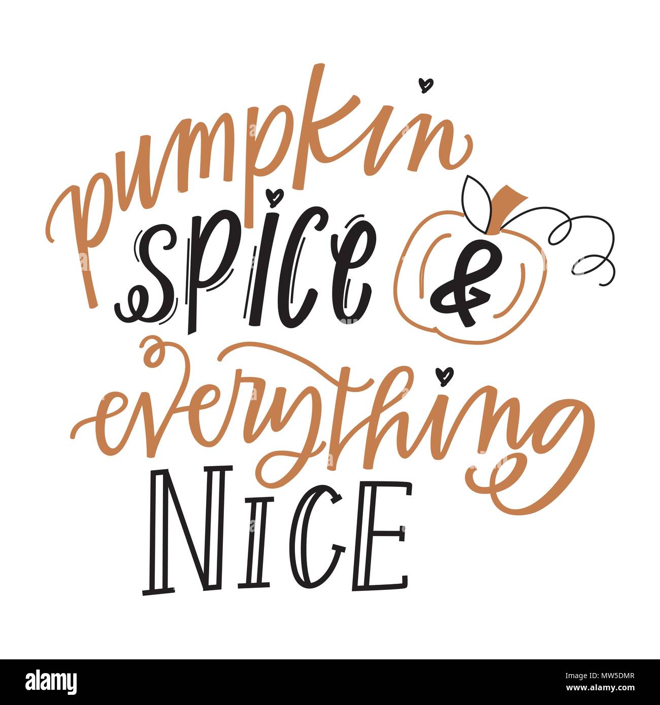 Pumpkin spice and everything nice Stock Vector Image & Art - Alamy