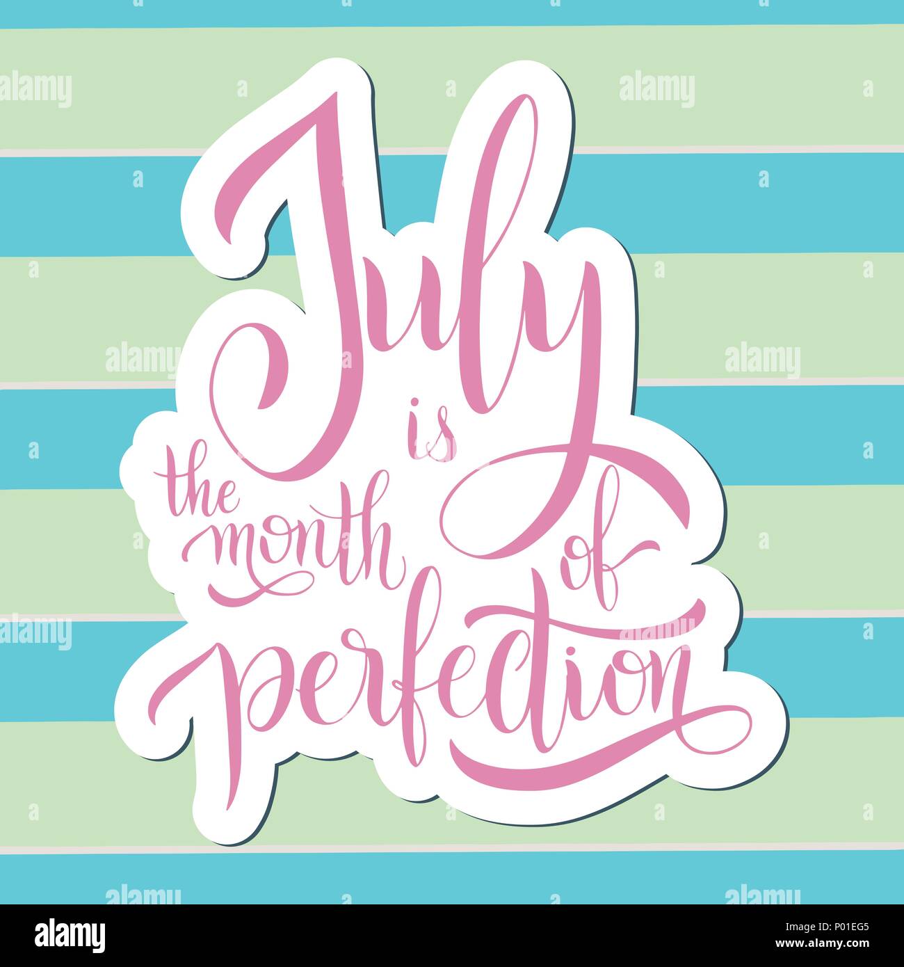 July is the month of perfection. Hello July lettering. Elements for ...