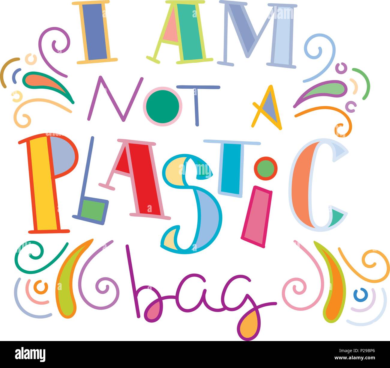 I am not a plactic bag. Colorful lettering phrase isolated on white ...