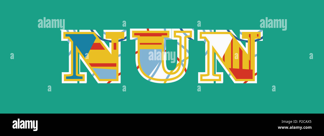 The word "NUN" concept written in colorful abstract typography Stock ...