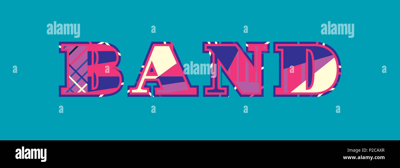 The word "BAND" concept written in colorful abstract typography Stock ...
