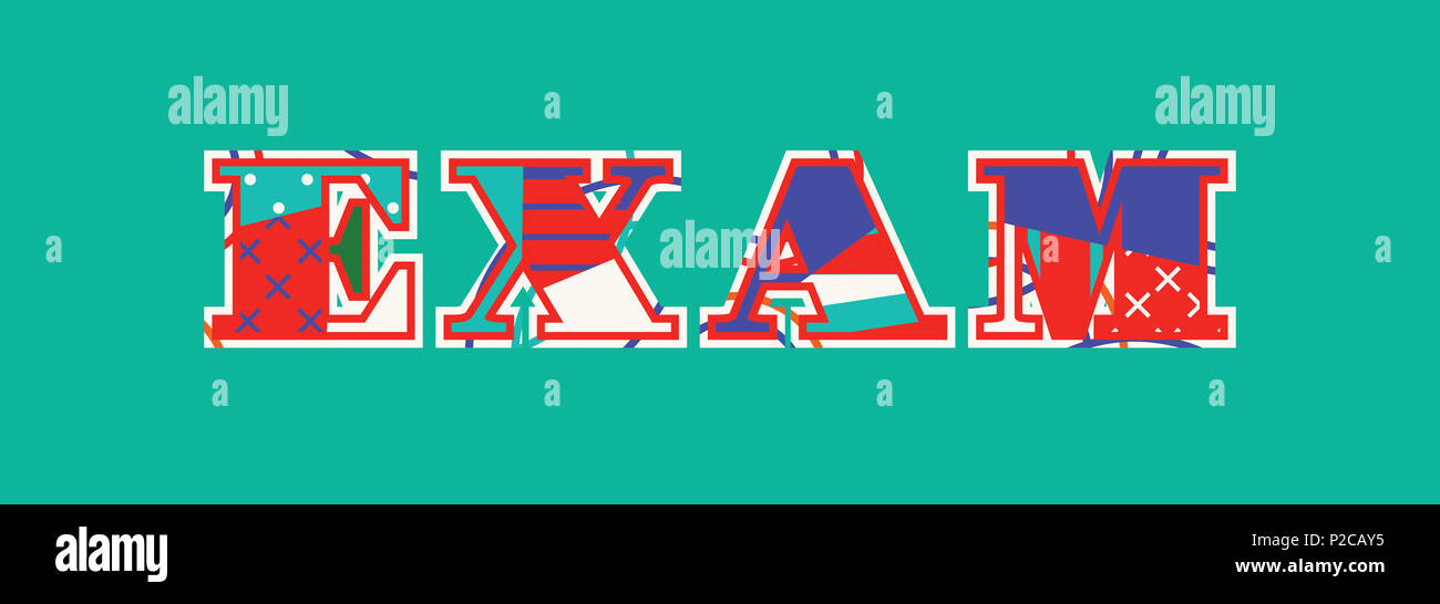 The word EXAM concept written in colorful abstract typography Stock ...