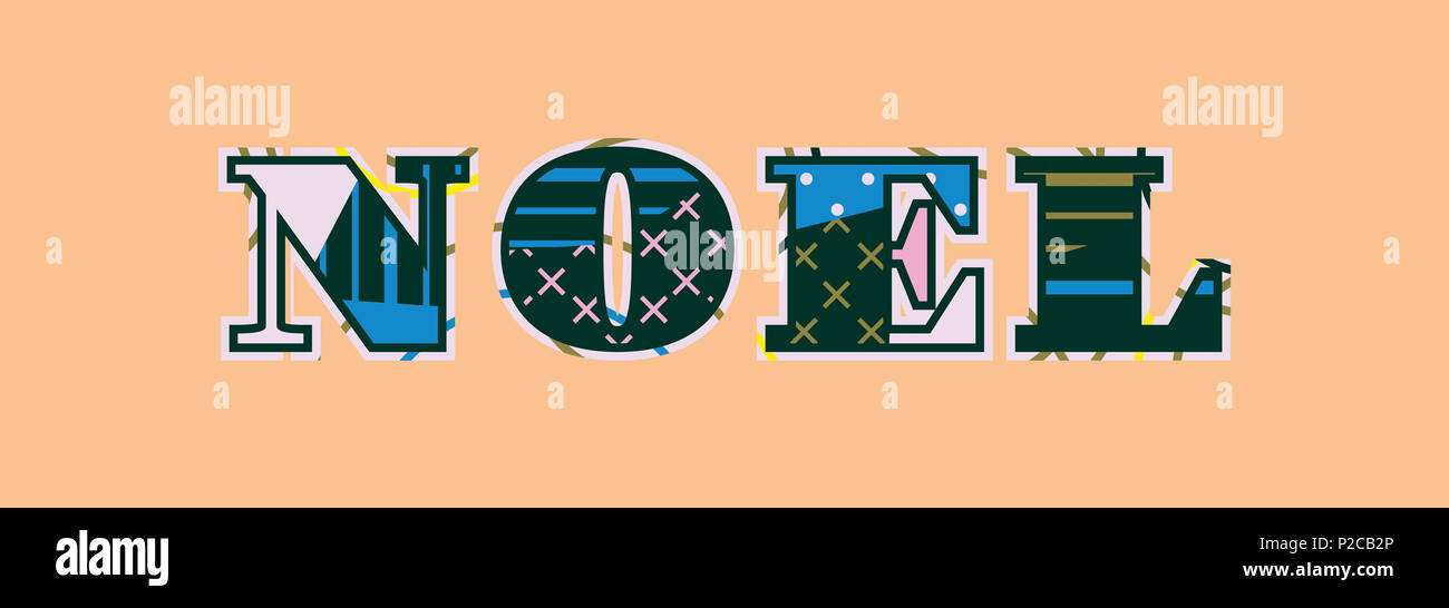 The word NOEL concept written in colorful abstract typography Stock ...
