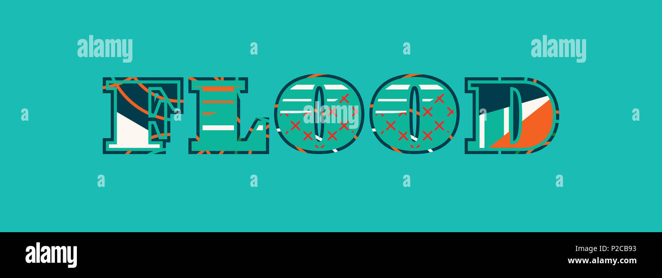 The word FLOOD concept written in colorful abstract typography Stock ...