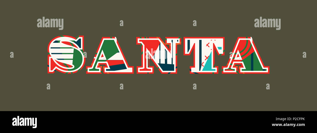 The word SANTA concept written in colorful abstract typography Stock ...