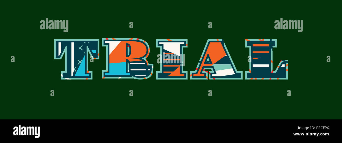 The word TRIAL concept written in colorful abstract typography Stock ...