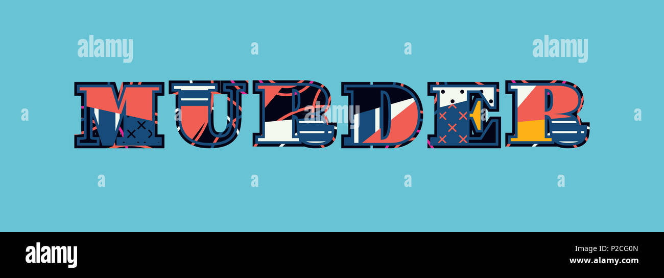 The word MURDER concept written in colorful abstract typography Stock ...