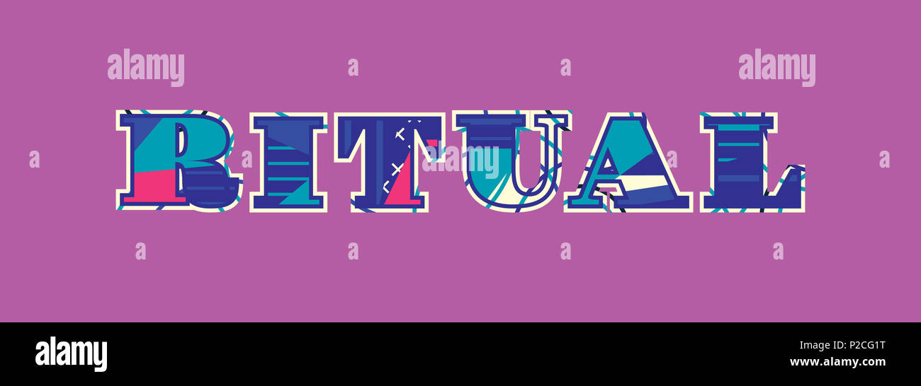 The word RITUAL concept written in colorful abstract typography Stock ...
