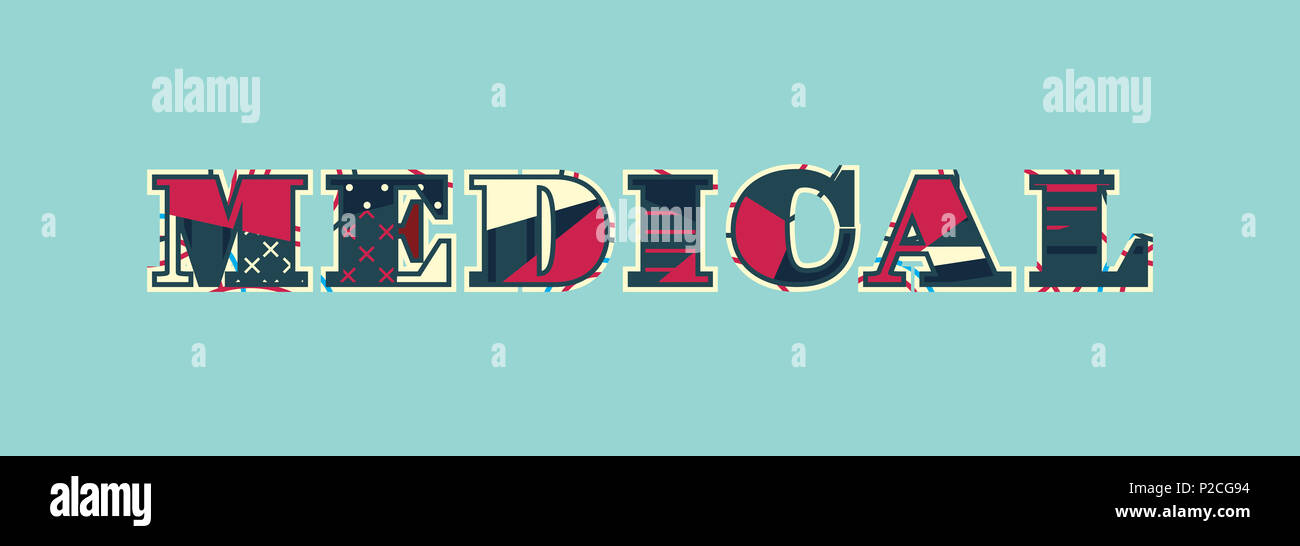 The word MEDICAL concept written in colorful abstract typography Stock ...