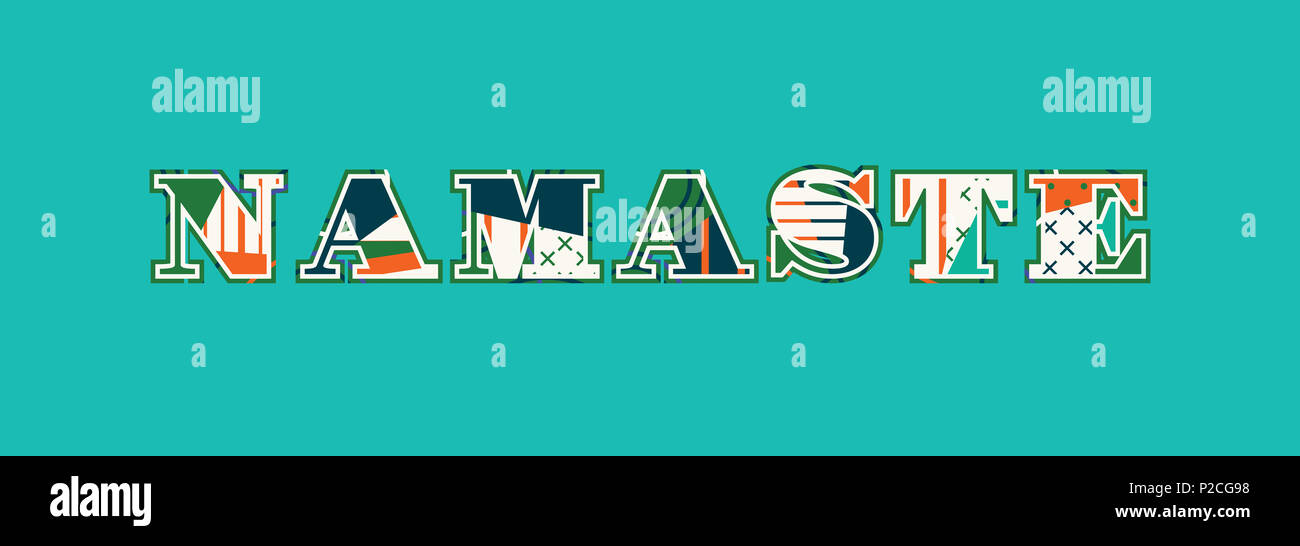 The word NAMASTE concept written in colorful abstract typography Stock ...