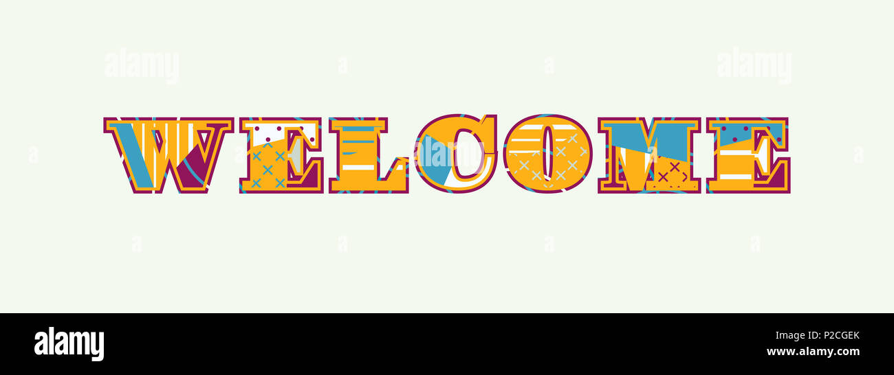 The word WELCOME concept written in colorful abstract typography Stock ...