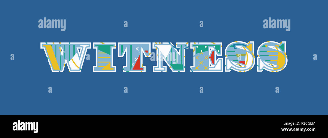 The word WITNESS concept written in colorful abstract typography Stock ...