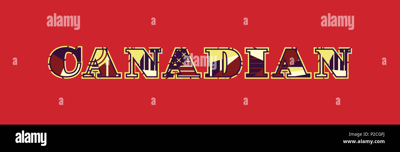 The word CANADIAN concept written in colorful abstract typography Stock ...