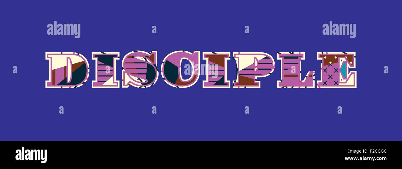 The word DISCIPLE concept written in colorful abstract typography Stock ...