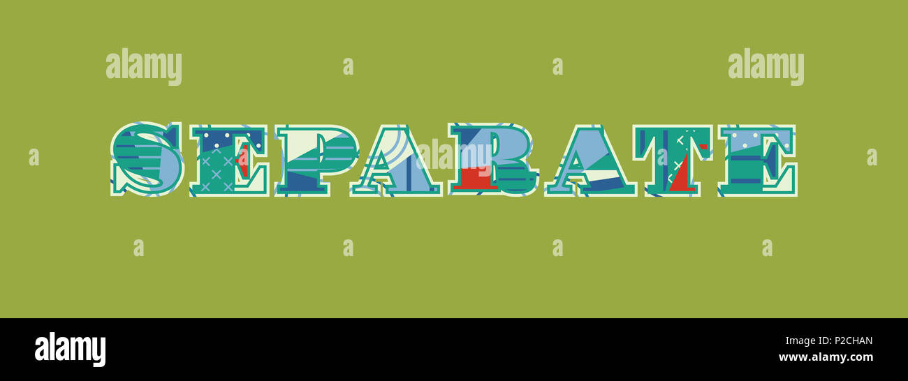The word SEPARATE concept written in colorful abstract typography Stock ...