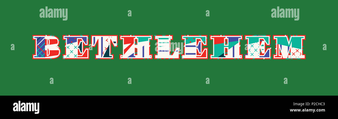 The word BETHLEHEM concept written in colorful abstract typography ...