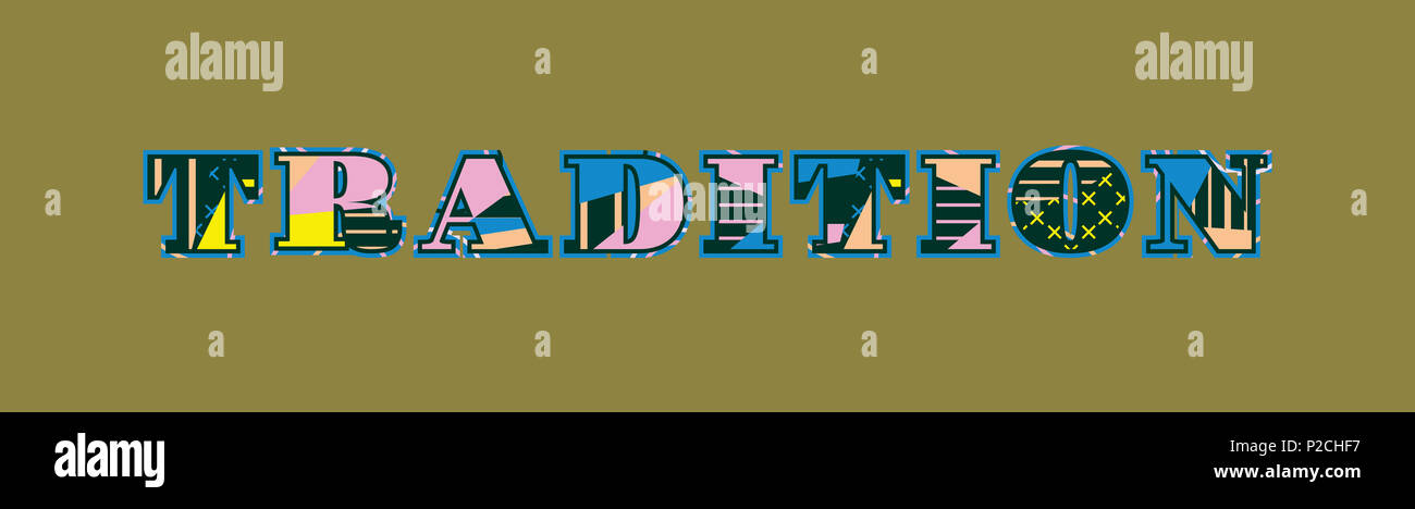 The word TRADITION concept written in colorful abstract typography ...
