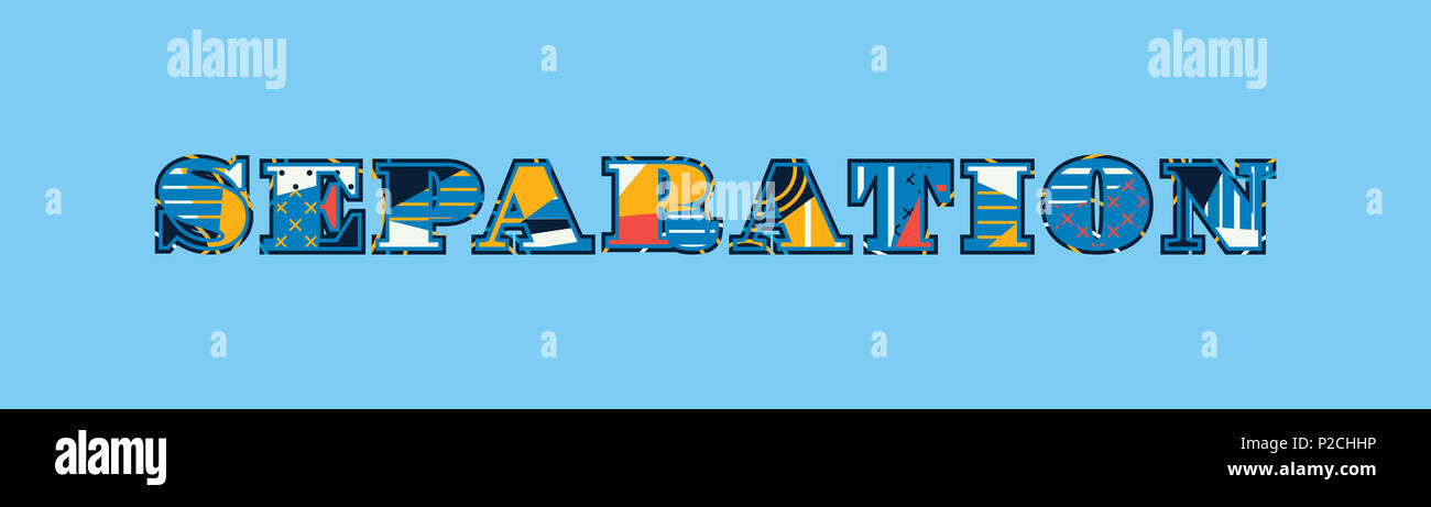The word SEPARATION concept written in colorful abstract typography ...