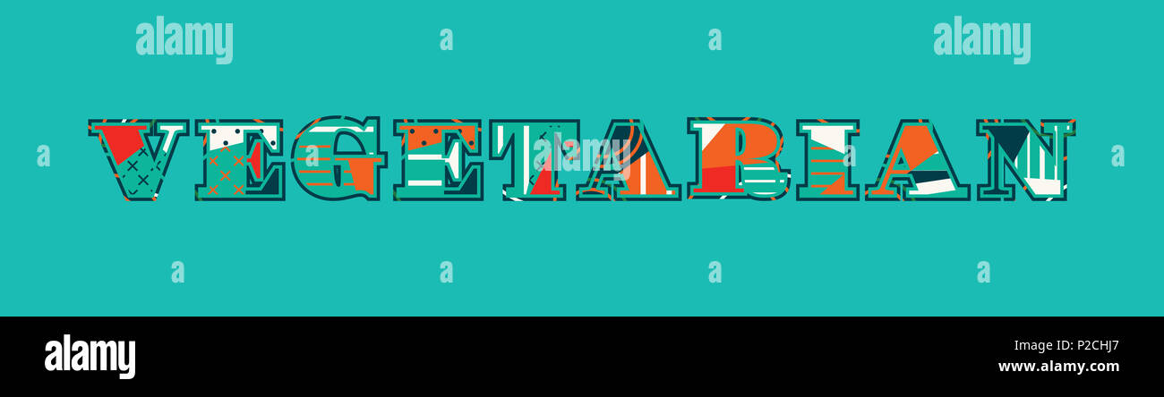 The word VEGETARIAN concept written in colorful abstract typography ...