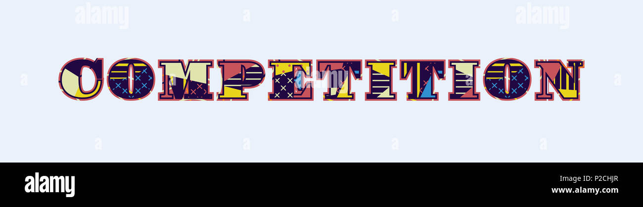 The word COMPETITION concept written in colorful abstract typography ...