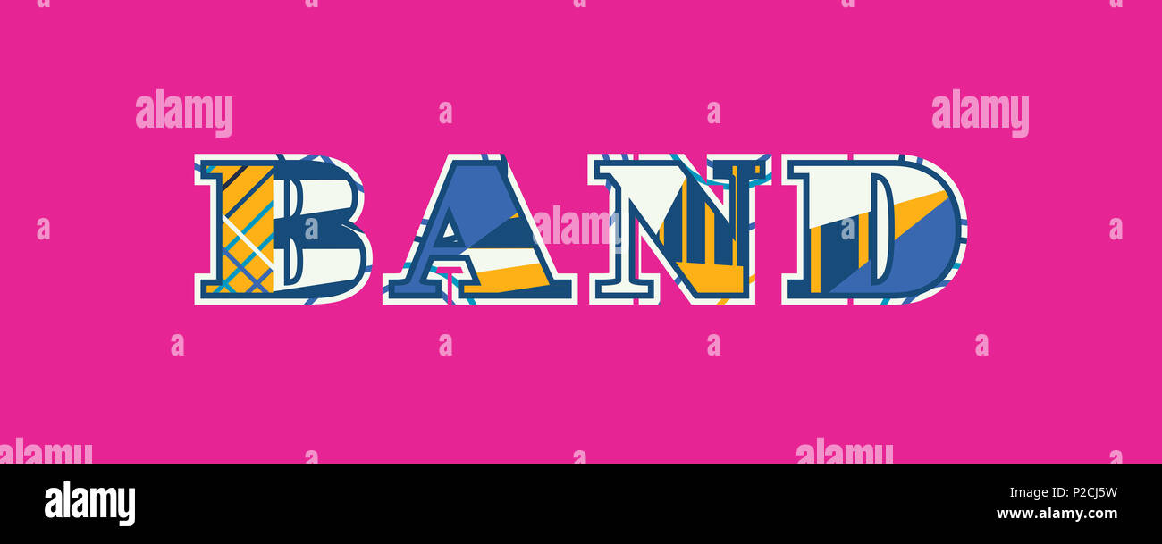 The word BAND concept written in colorful abstract typography Stock ...