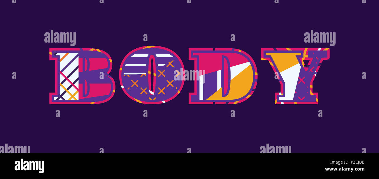 The word BODY concept written in colorful abstract typography Stock ...