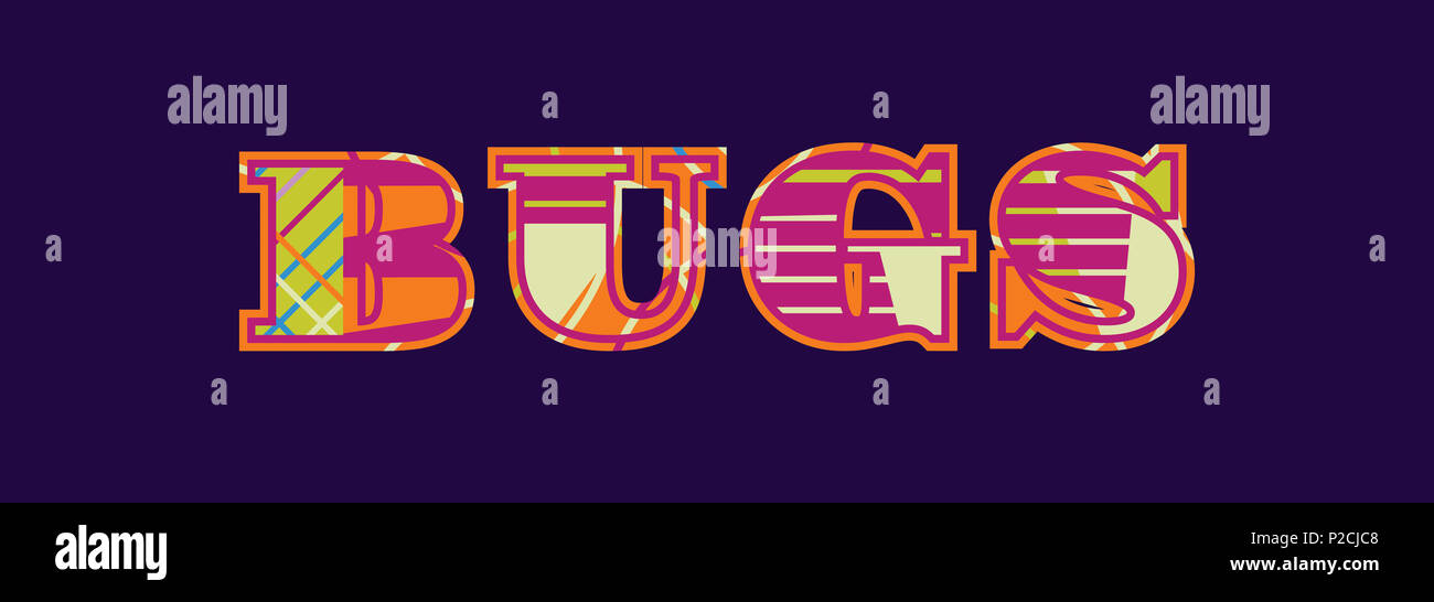 The word BUGS concept written in colorful abstract typography Stock ...