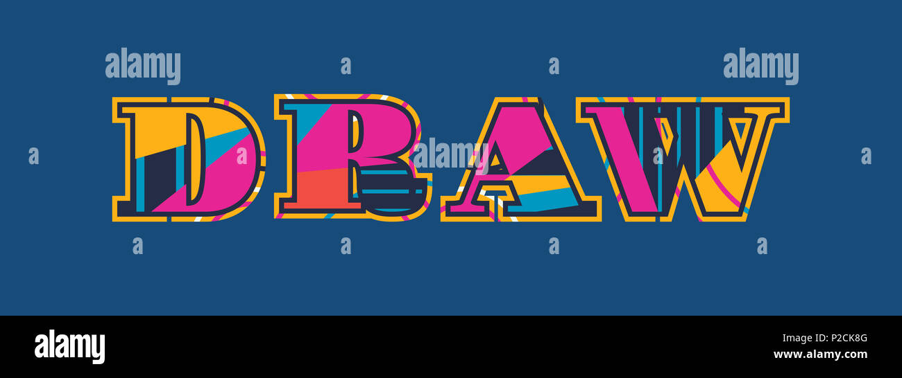 The word DRAW concept written in colorful abstract typography Stock ...