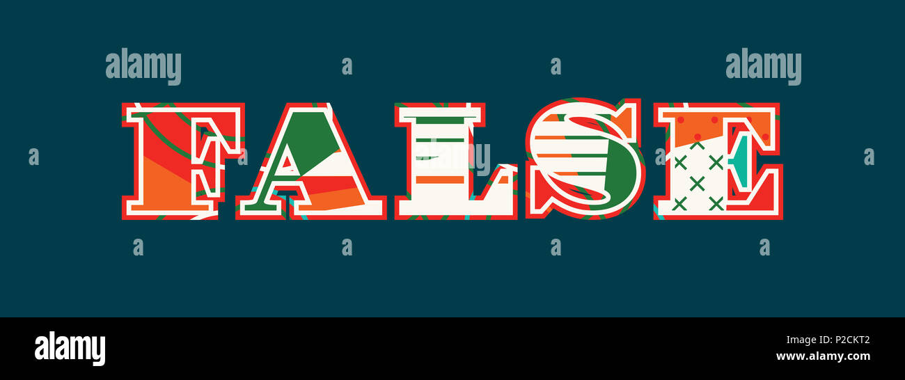 The word FALSE concept written in colorful abstract typography Stock ...
