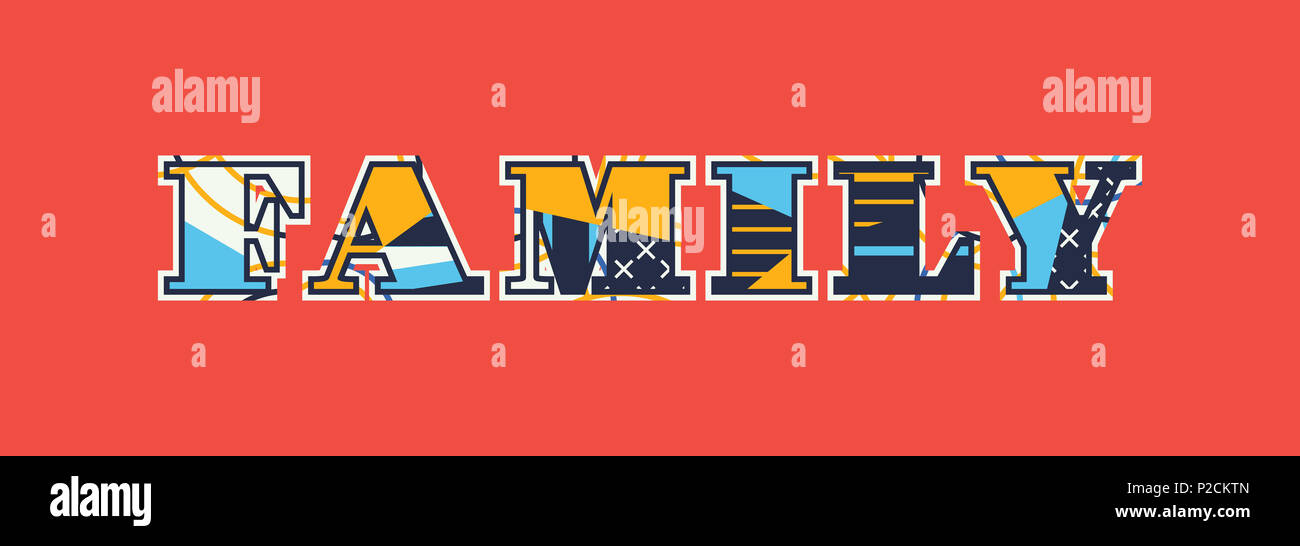 The word FAMILY concept written in colorful abstract typography Stock ...